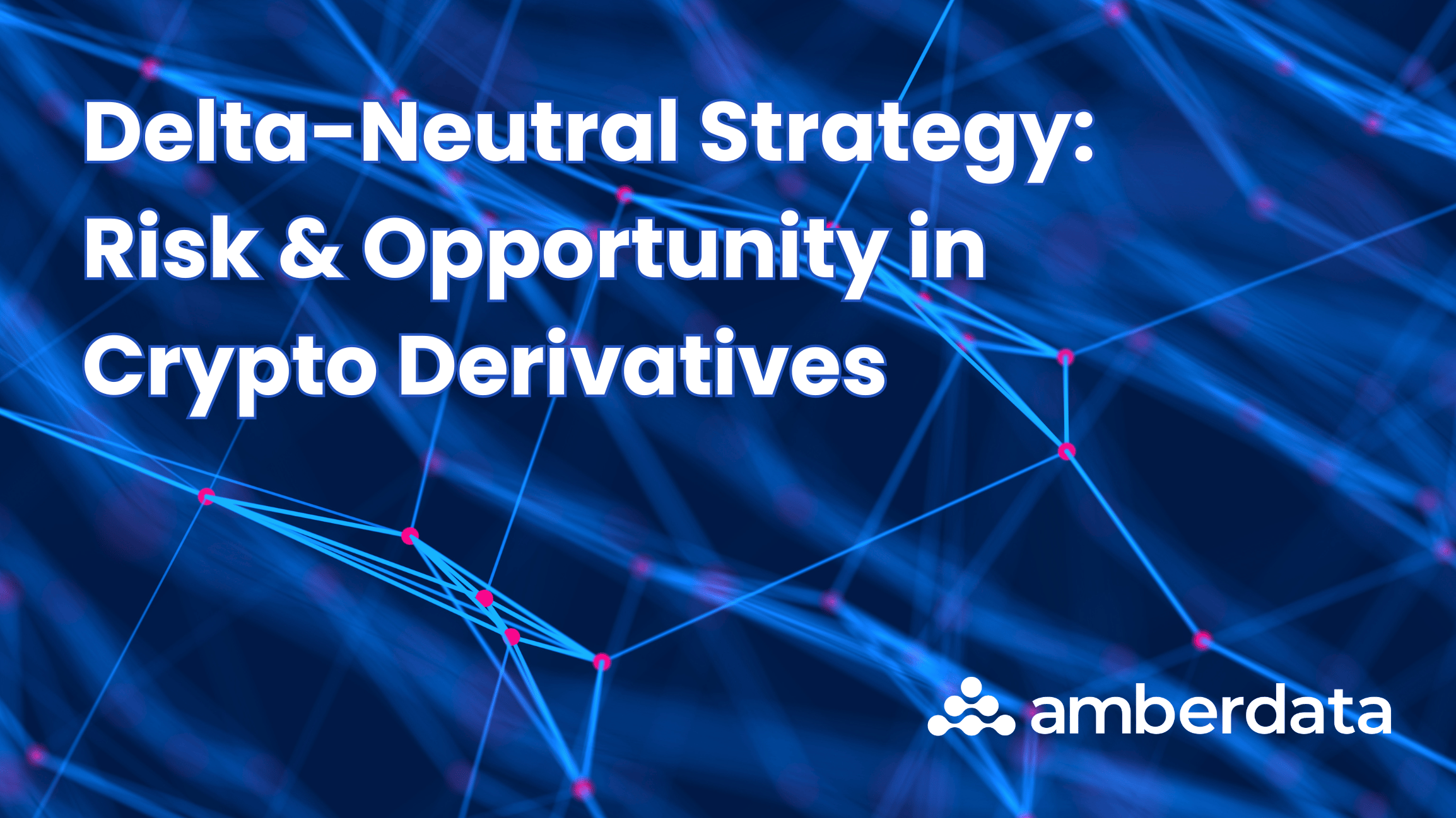 Delta-Neutral Strategy: Risk & Opportunity in Crypto Derivatives